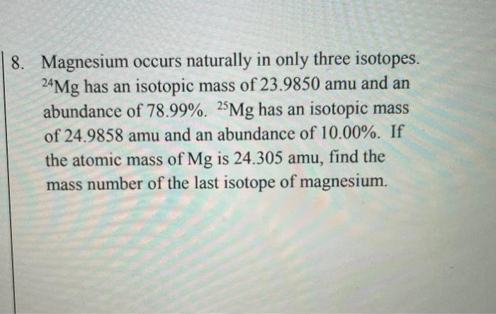 Solved Magnesium occurs naturally in only three isotopes. | Chegg.com