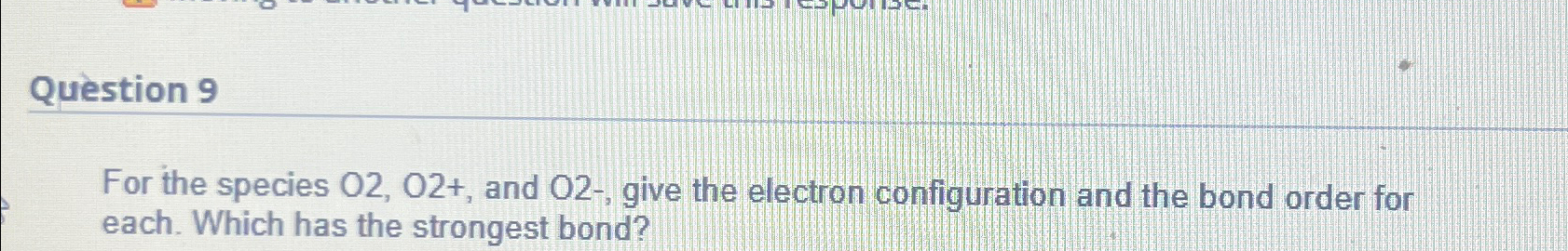 Solved For the species O2,O2+, ﻿and 02 -, ﻿give the electron | Chegg.com