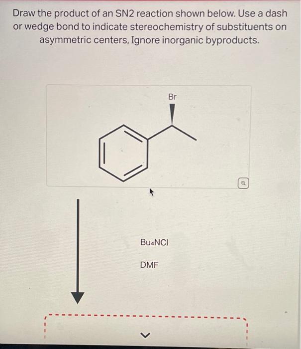 Solved Draw the product of an SN2 reaction shown below. Use | Chegg.com