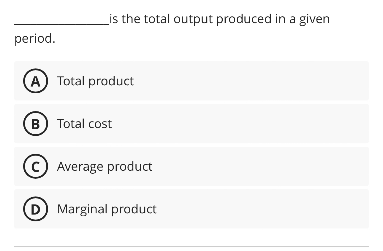 Solved is the total output produced in a given period.(A) | Chegg.com
