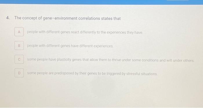 Solved 4. The concept of gene-environment correlations | Chegg.com