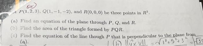 Solved at P(1,2,3),Q(1,−1,−2), and R(0,0,0) be three points | Chegg.com