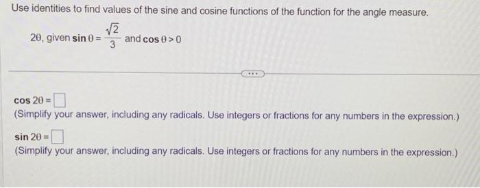 Solved Use identities to find values of the sine and cosine | Chegg.com