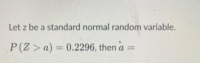 Solved Let z be a standard normal random variable. | Chegg.com