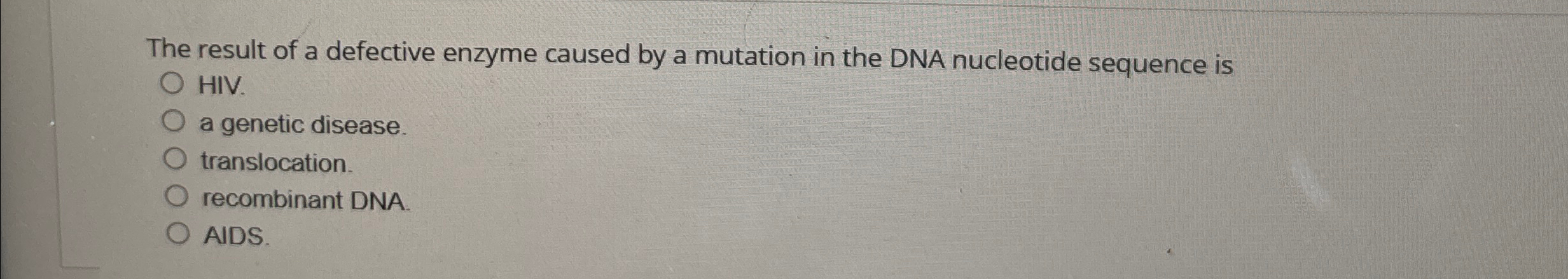 Solved The result of a defective enzyme caused by a mutation | Chegg.com