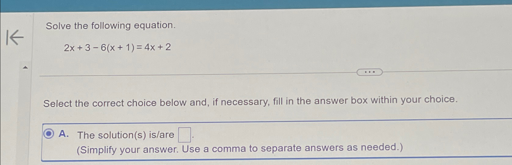 Solved Solve the following equation.2x+3-6(x+1)=4x+2Select | Chegg.com