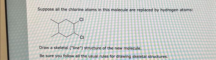 Solved Suppose All The Chlorine Atoms In This Molecule Are