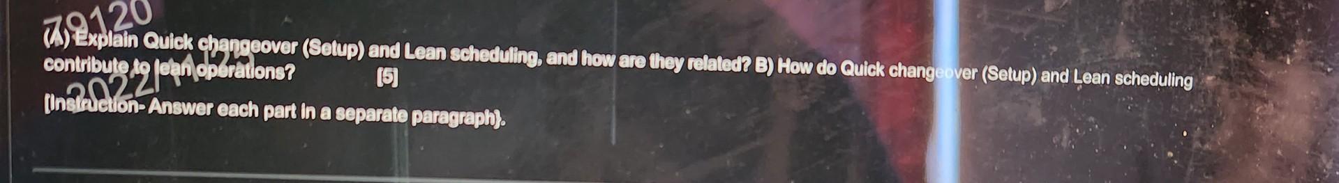 Solved (1)) Explain Quick changeover (Selup) and Lean | Chegg.com