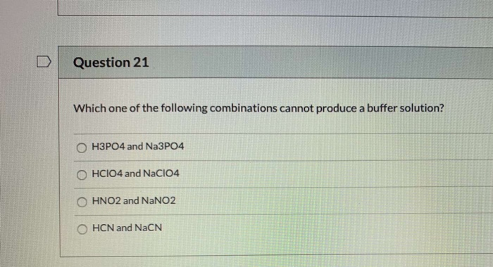 Solved Question 21 Which one of the following combinations | Chegg.com