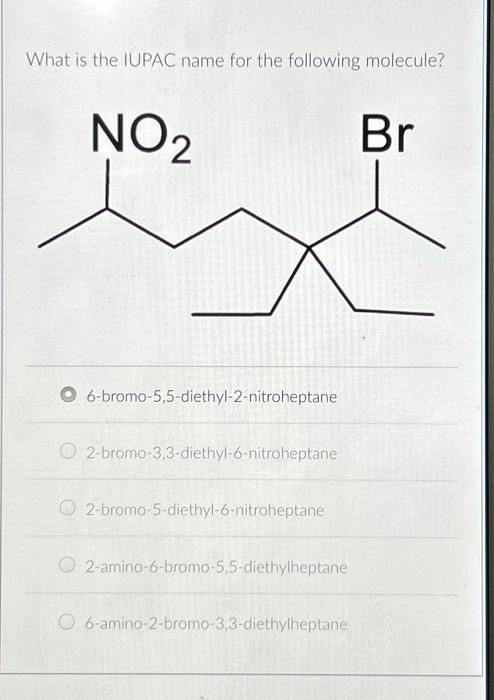 Solved What is the IUPAC name for the following molecule? | Chegg.com