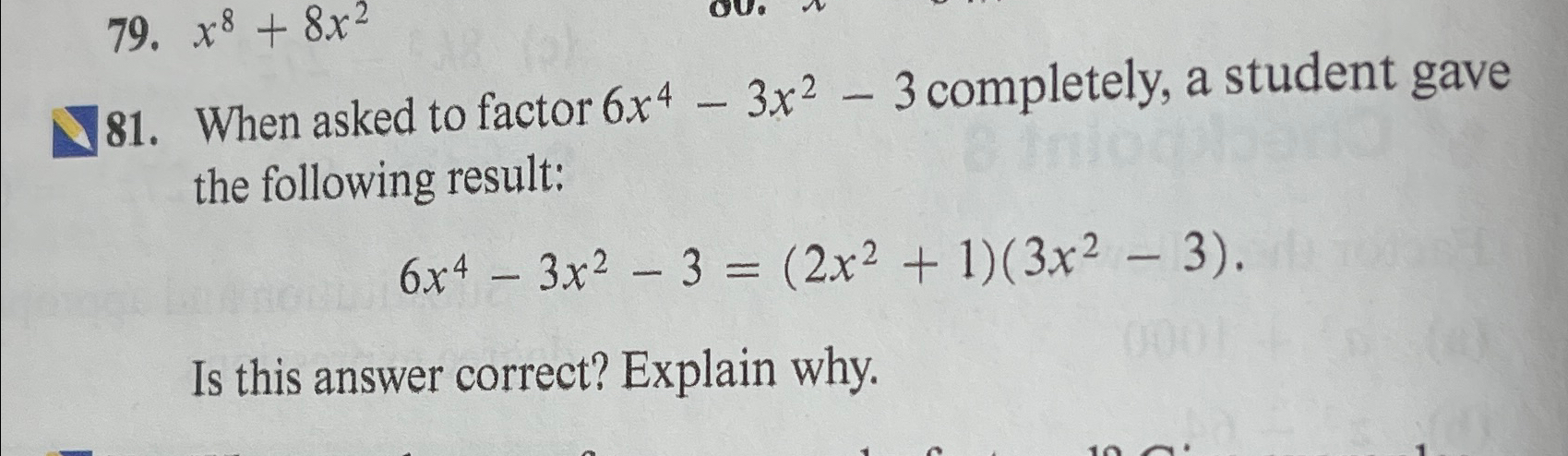 Solved When asked to factor 6x4-3x2-3 ﻿completely, a student | Chegg.com