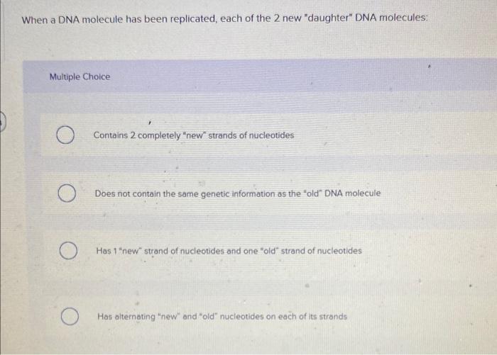Solved When a DNA molecule has been replicated, each of the | Chegg.com