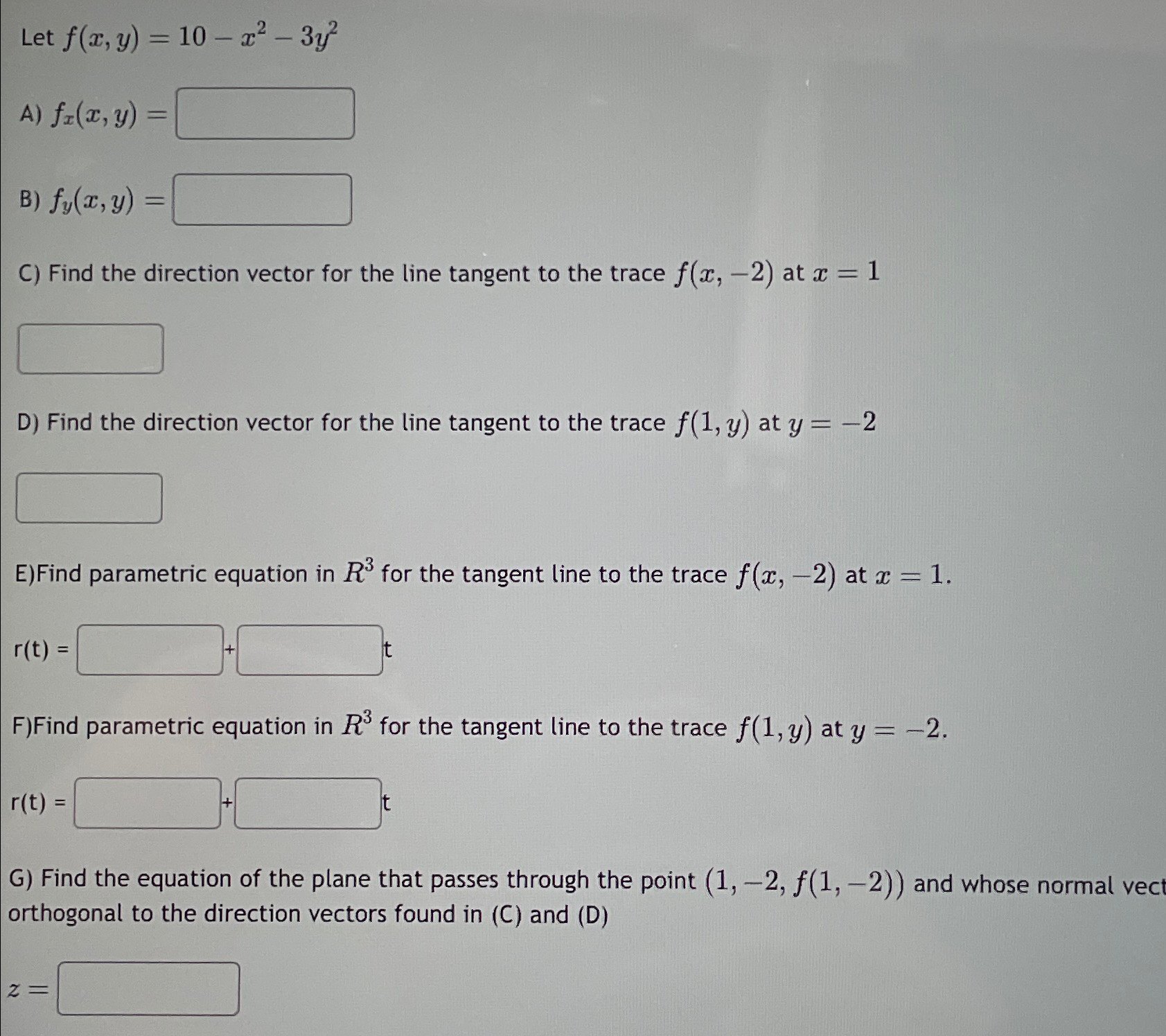 Solved Let f(x,y)=10-x2-3y2A) fx(x,y)=B) fy(x,y)=C) ﻿Find | Chegg.com