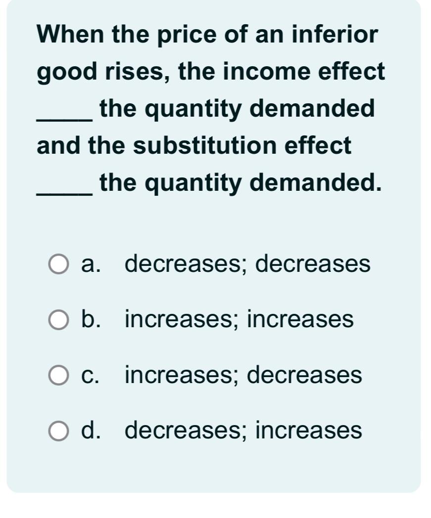 Solved When the price of an inferior good rises, the income | Chegg.com