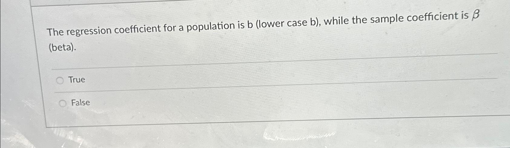 Solved The regression coefficient for a population is | Chegg.com