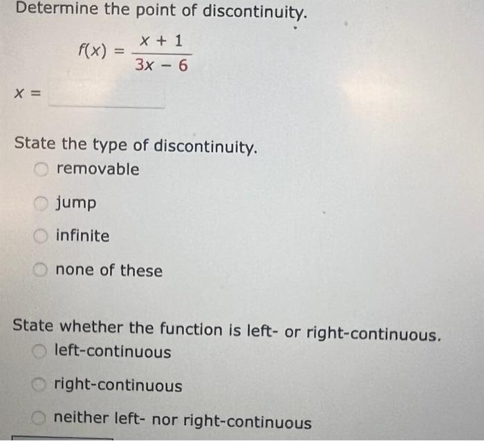 Solved Determine the point of discontinuity. X + 1 f(x) = 3x | Chegg.com