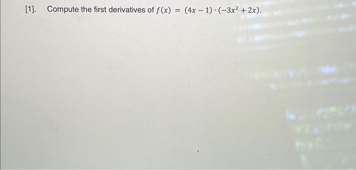 Solved [1]. Compute the first derivatives of | Chegg.com