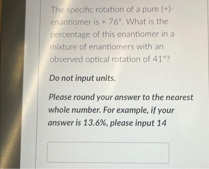 Solved The Specific Rotation Of A Pure − Enantiomer Is