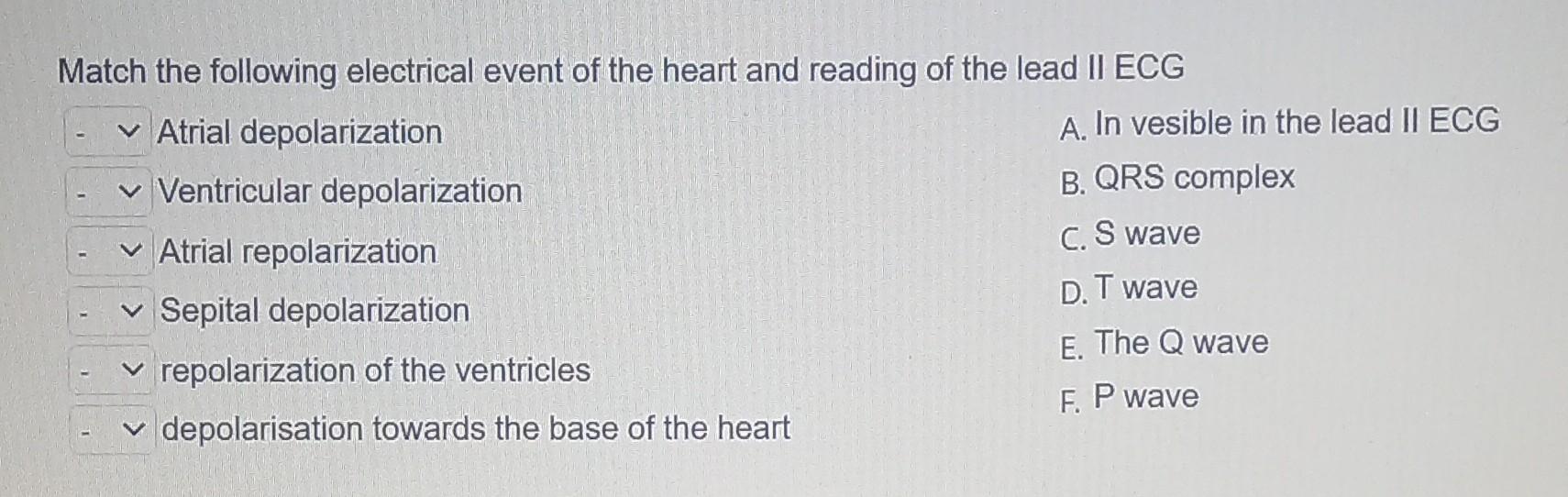 Solved Match the following electrical event of the heart and | Chegg.com