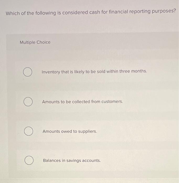 Solved Which Of The Following Is Considered Cash For Chegg