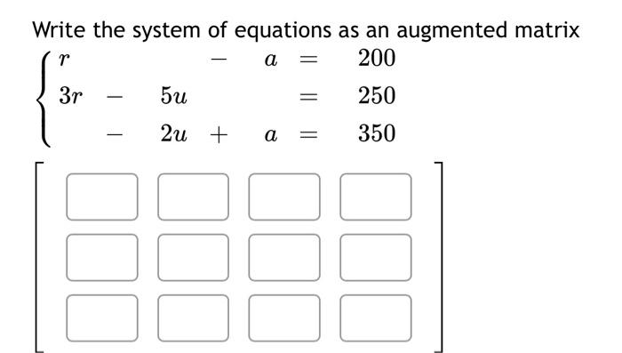 Solved Write the system of equations as an augmented matrix | Chegg.com