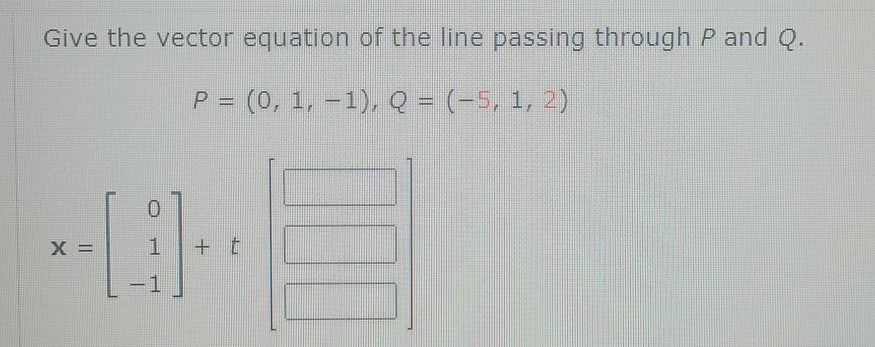 Solved Give The Vector Equation Of The Line Passing Through