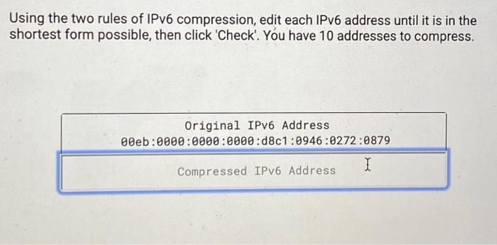 Solved Using the two rules of IPv6 compression, edit each | Chegg.com