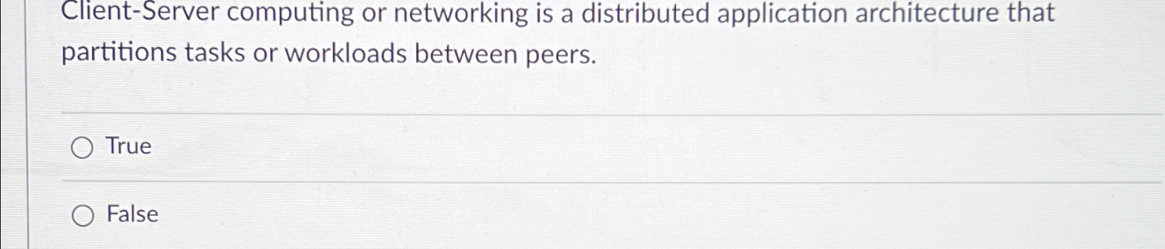 Solved Client-Server computing or networking is a | Chegg.com