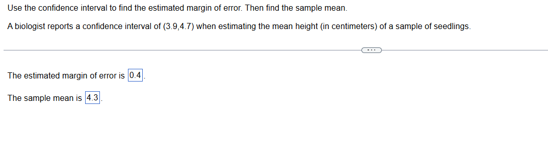 Solved Use the confidence interval to find the estimated | Chegg.com