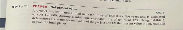 Solved PE 26-3A Net present value A project has estimated | Chegg.com