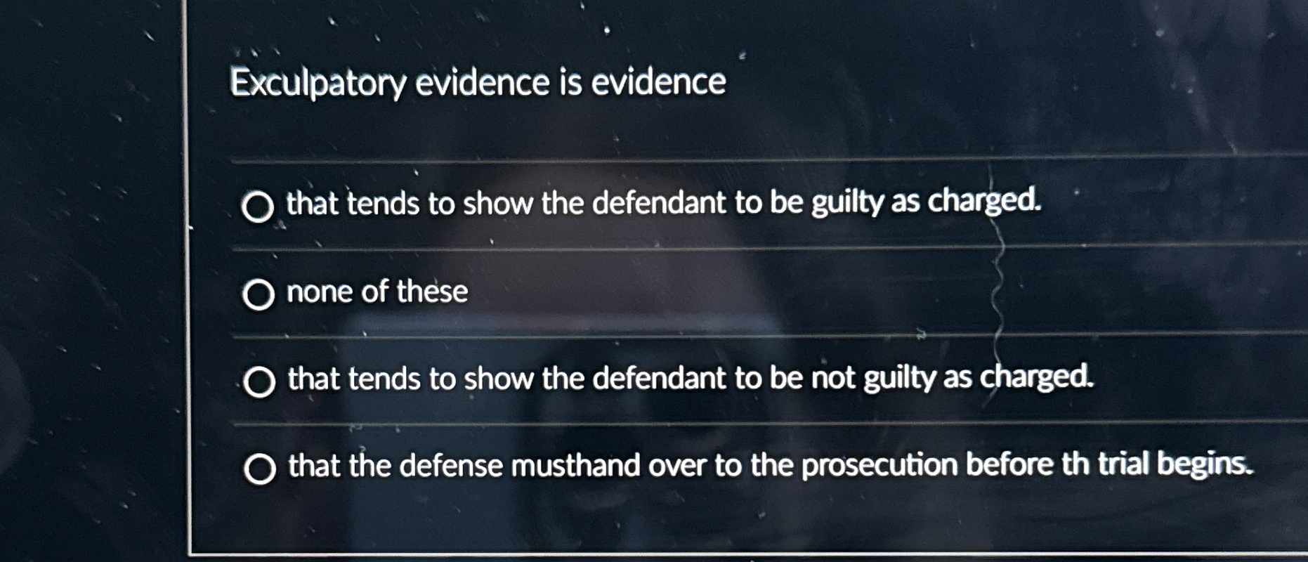 Solved Exculpatory evidence is evidencethat tends to show | Chegg.com