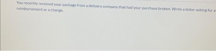 You recently received your package from a delivery | Chegg.com