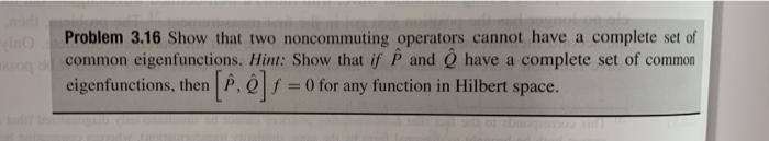 Solved Problem 3.16 Show that two noncommuting operators | Chegg.com