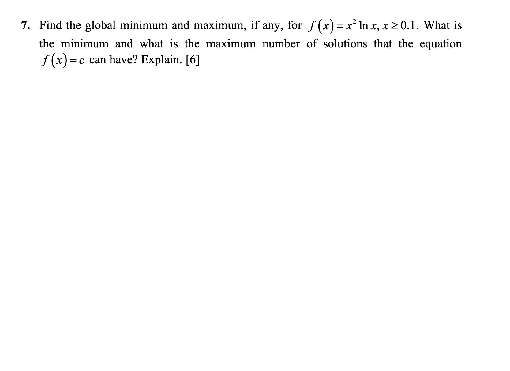Solved Find the global minimum and maximum, if any, for | Chegg.com