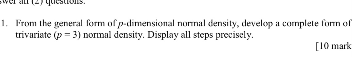 Solved From the general form of p-dimensional normal | Chegg.com