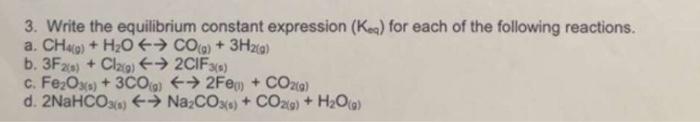 Solved 3. Write the equilibrium constant expression (Keq) | Chegg.com