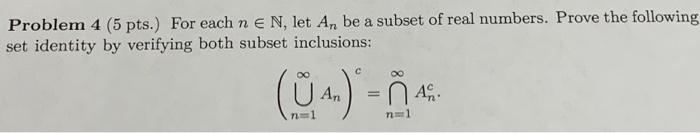 Solved Problem 4 (5 pts.) For each n € N, let An be a subset | Chegg.com