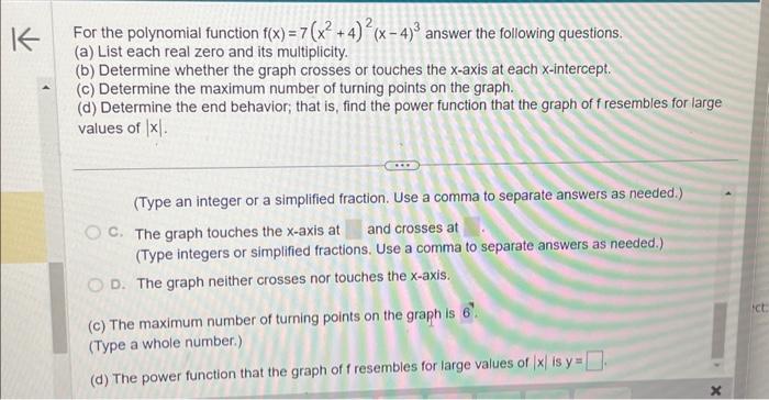 Solved For the polynomial function f(x)=7(x2+4)2(x−4)3 | Chegg.com