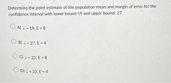Solved Determine the point estimate of the population mean | Chegg.com