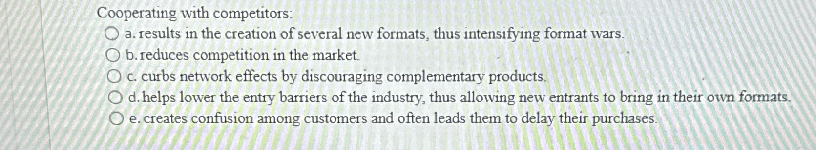 Solved Cooperating with competitors:a. ﻿results in the | Chegg.com