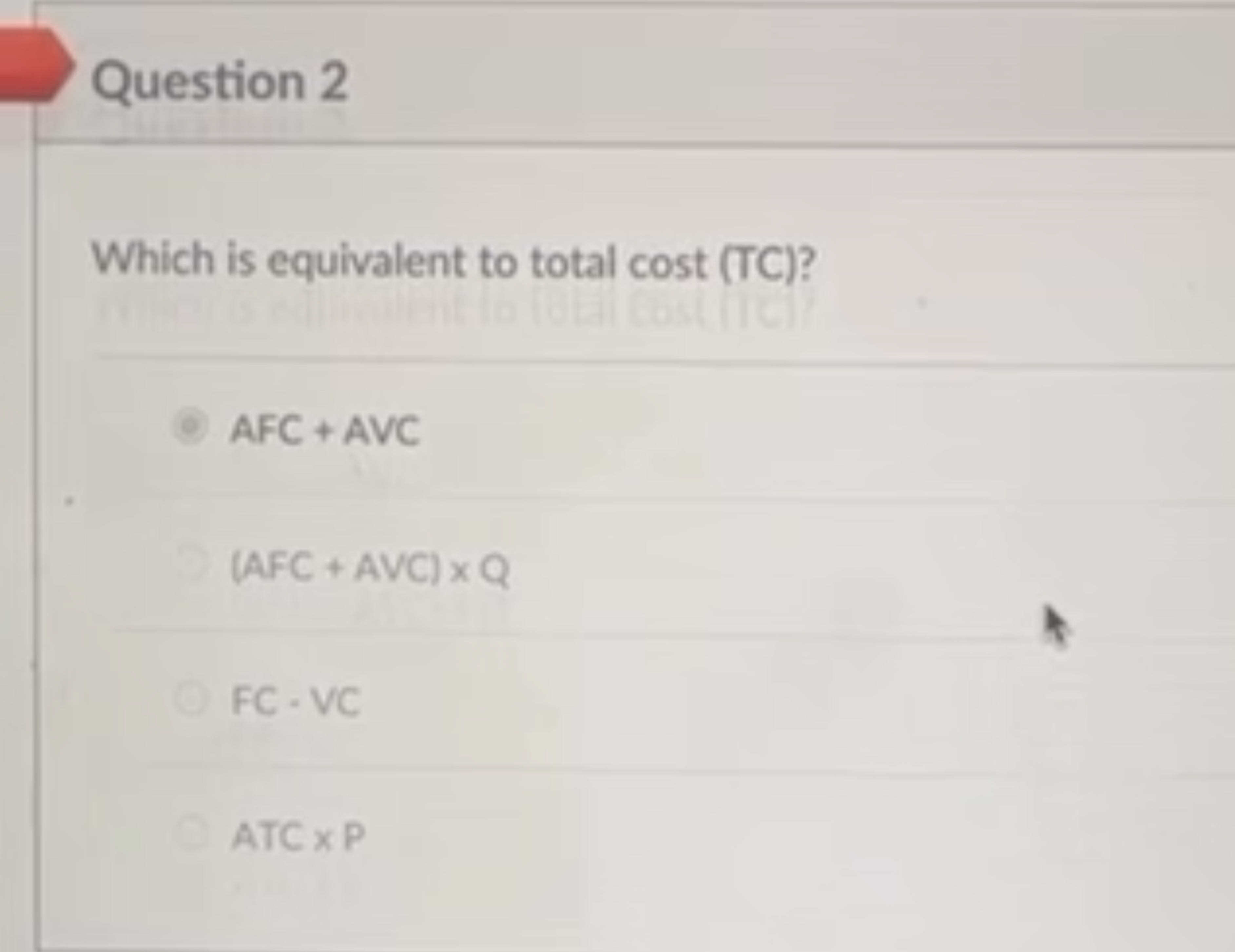 Solved Question 2Which is equivalent to total cost | Chegg.com