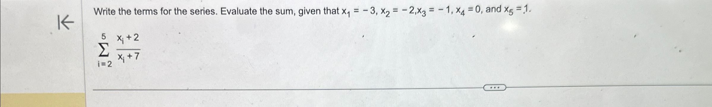 Solved Write the terms for the series. Evaluate the sum, | Chegg.com