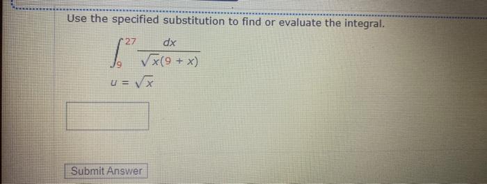Solved Use the specified substitution to find or evaluate | Chegg.com