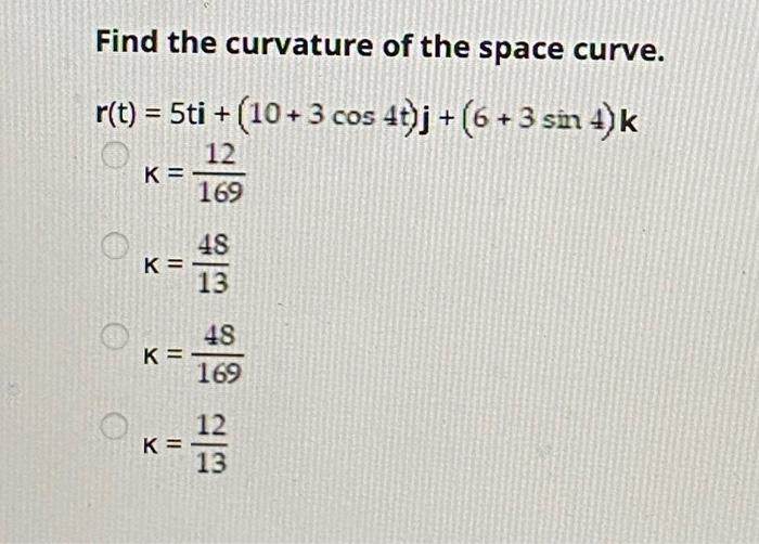 Solved Find The Curvature Of The Space Curve