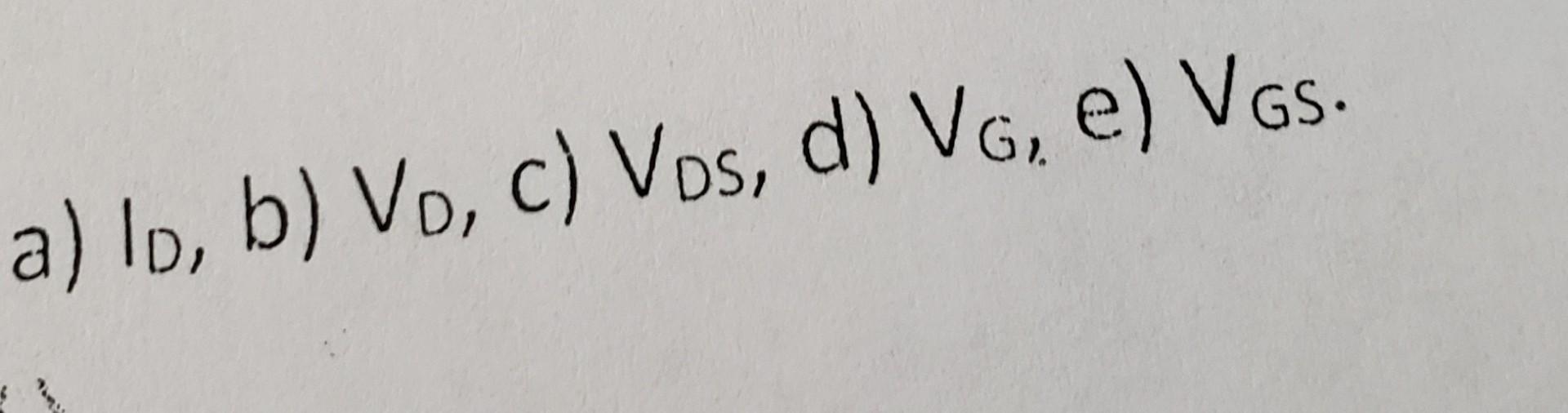 Solved For the network in the figure, VD= 9V. Determine: | Chegg.com