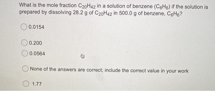 Solved What is the mole fraction C20H42 in a solution of | Chegg.com