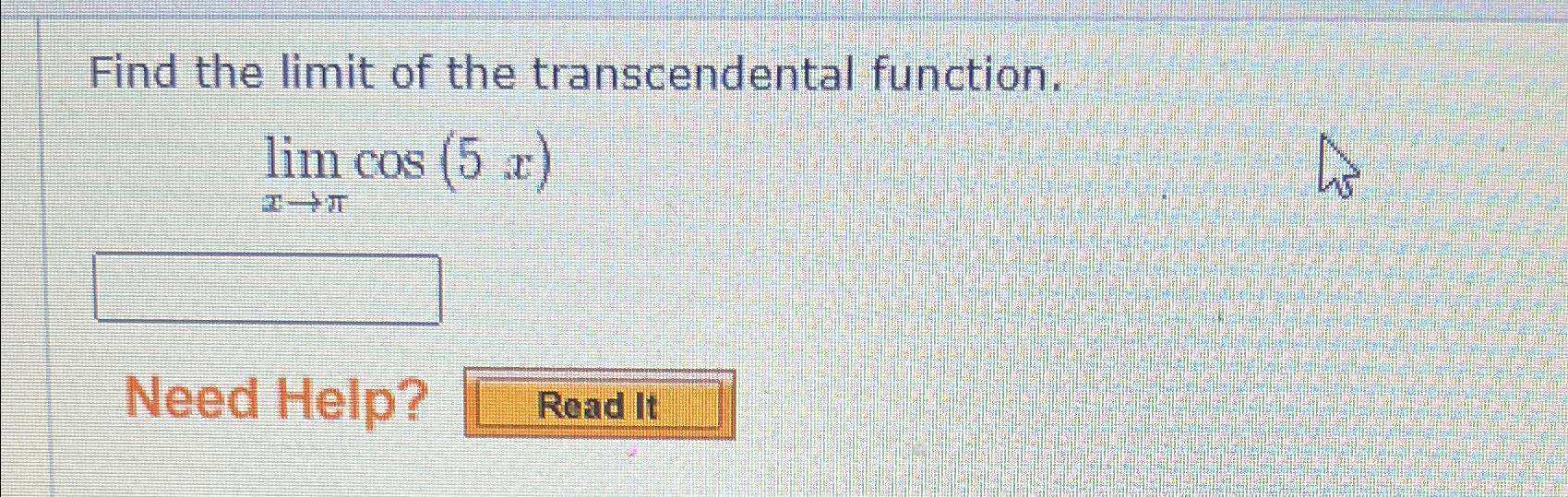 Solved Find the limit of the transcendental | Chegg.com