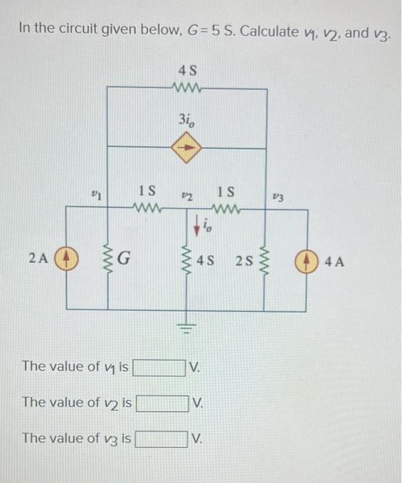 Solved In the circuit given below, G=5 S. Calculate v1,v2, | Chegg.com