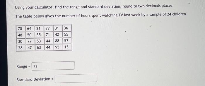 Solved Using your calculator, find the range and standard | Chegg.com