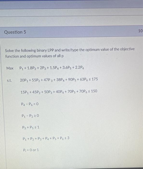 Solved Question 5 10 Solve the following binary LPP and | Chegg.com